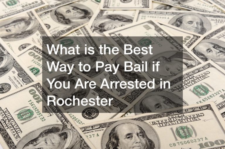 What Is The Best Way To Pay Bail If You Are Arrested In Rochester what-is-the-best-way-to-pay-bail-if-you-are-arrested-in-rochester