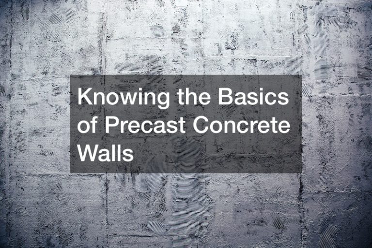 Knowing the Basics of Precast Concrete Walls - Rochester Magazine