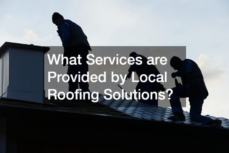 What Services are Provided by Local Roofing Solutions? - Rochester Magazine